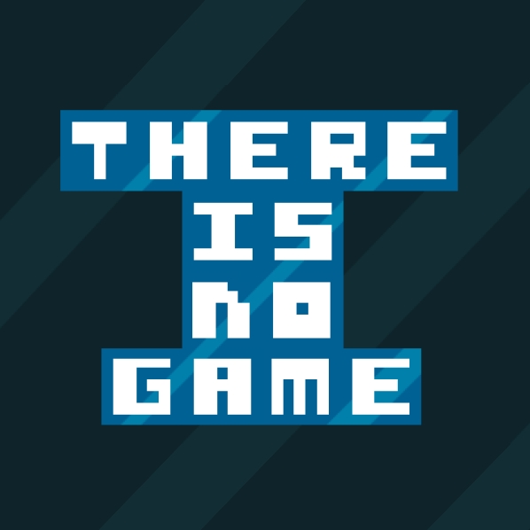 There is No Game | GAAMESS — Play Now!
